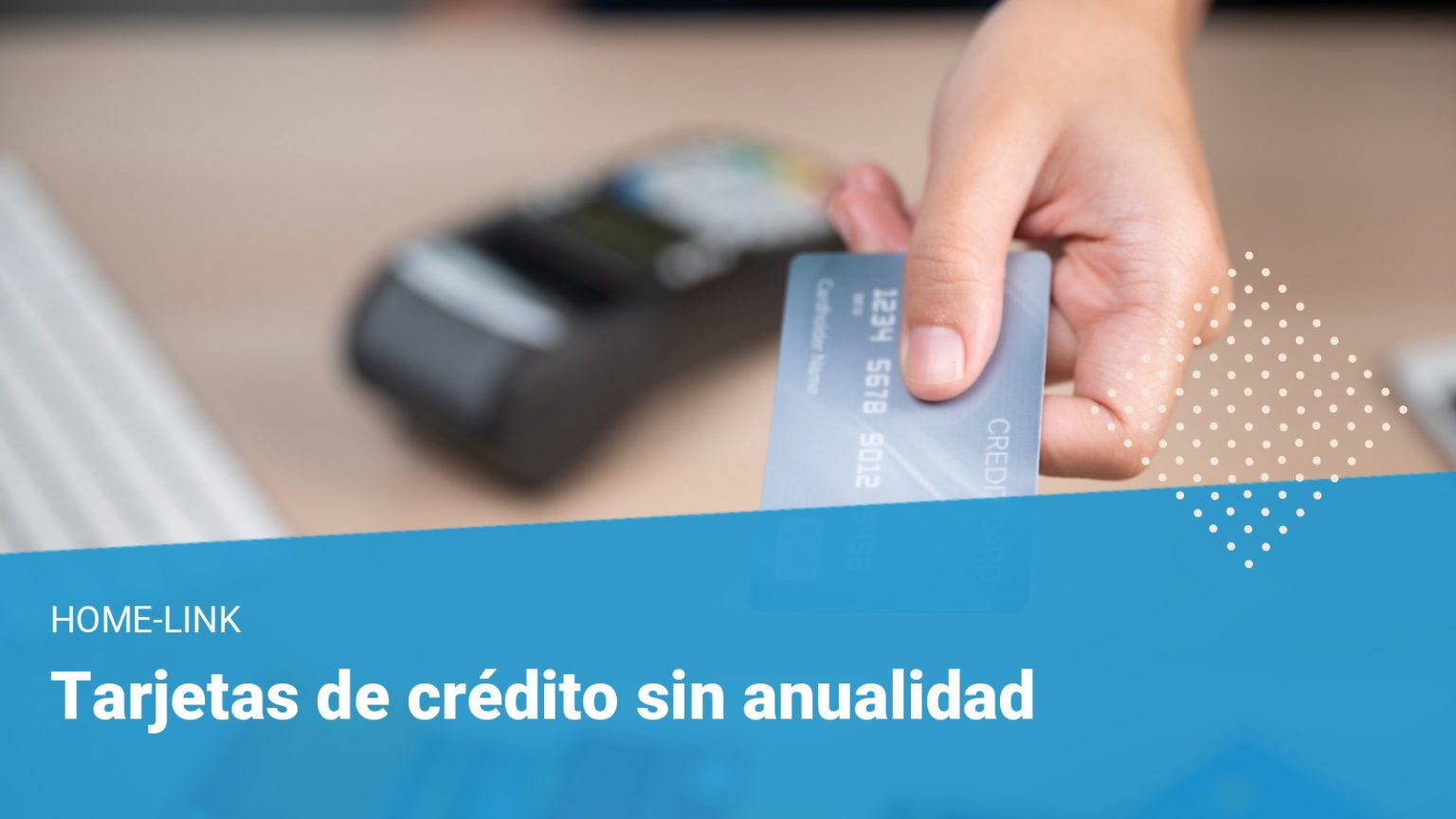 Tarjetas De Crédito Sin Anualidad Consigue La Tuya Ahora
